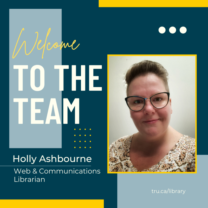 Holly Ashbourne, Web and Communications Librarian, joins the TRU ...